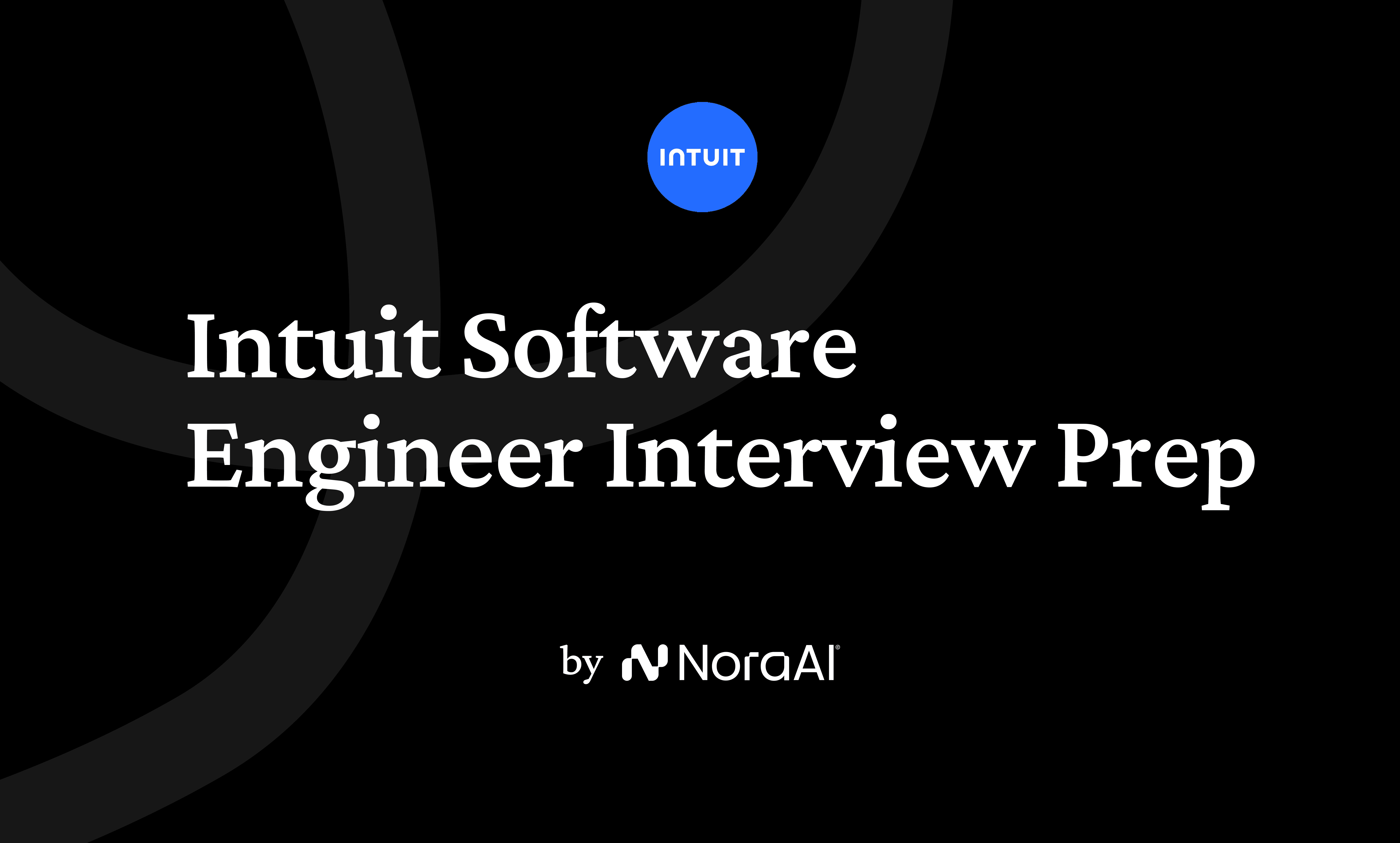 Intuit SWE Guide 2026 | Nora AI | Nora AI Interview Guides
